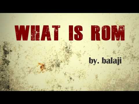 How What Why -2|| what is Rom?