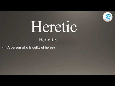 How to pronounce Heretic