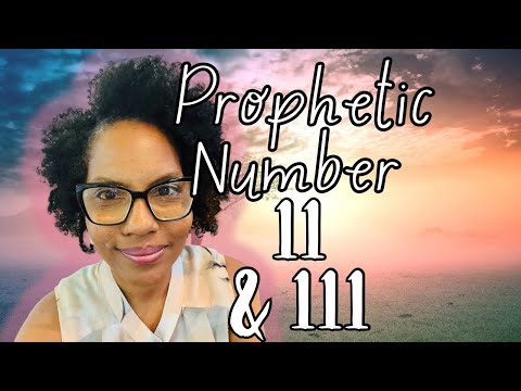 111: Prophetic Numbers | What God Is Saying..