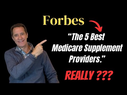 Forbes "The 5 Best Medicare Supplement Providers" | ARE THEY CORRECT?