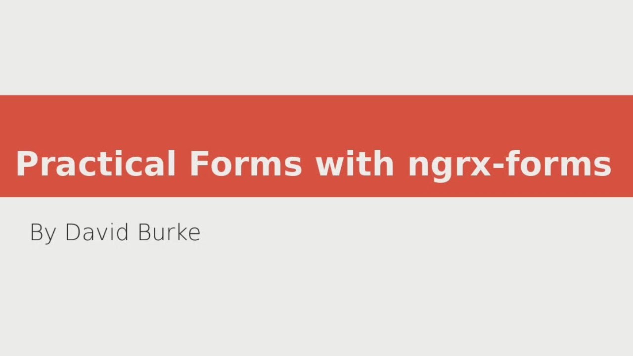 AngularNYC - Practical Forms with Ngrx-forms - David Burke