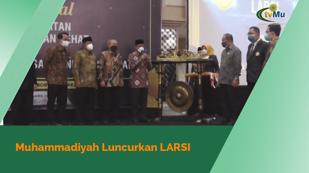Muhammadiyah Luncurkan LARSI, Lembaga Independen Penyelenggara ...