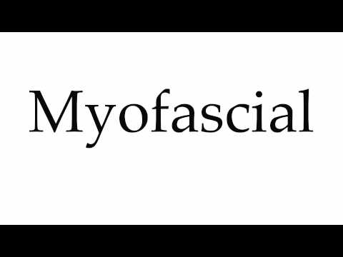 How to Pronounce Myofascial