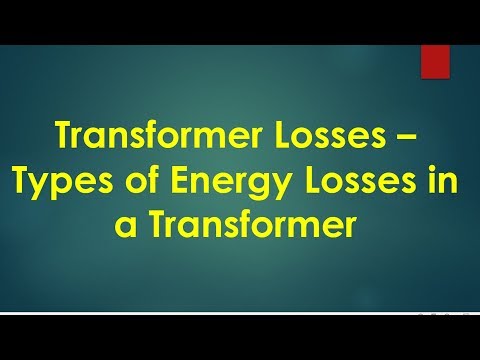 Transformer Losses – Types of Energy Losses in a Transformer