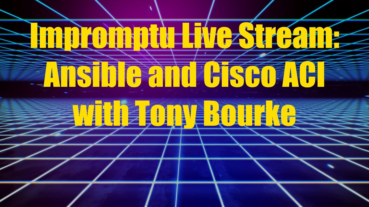 Impromptu Ansible and Cisco ACI Stream
