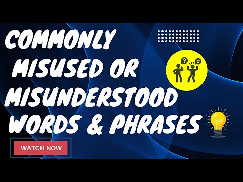 Commonly Misused words and phrases