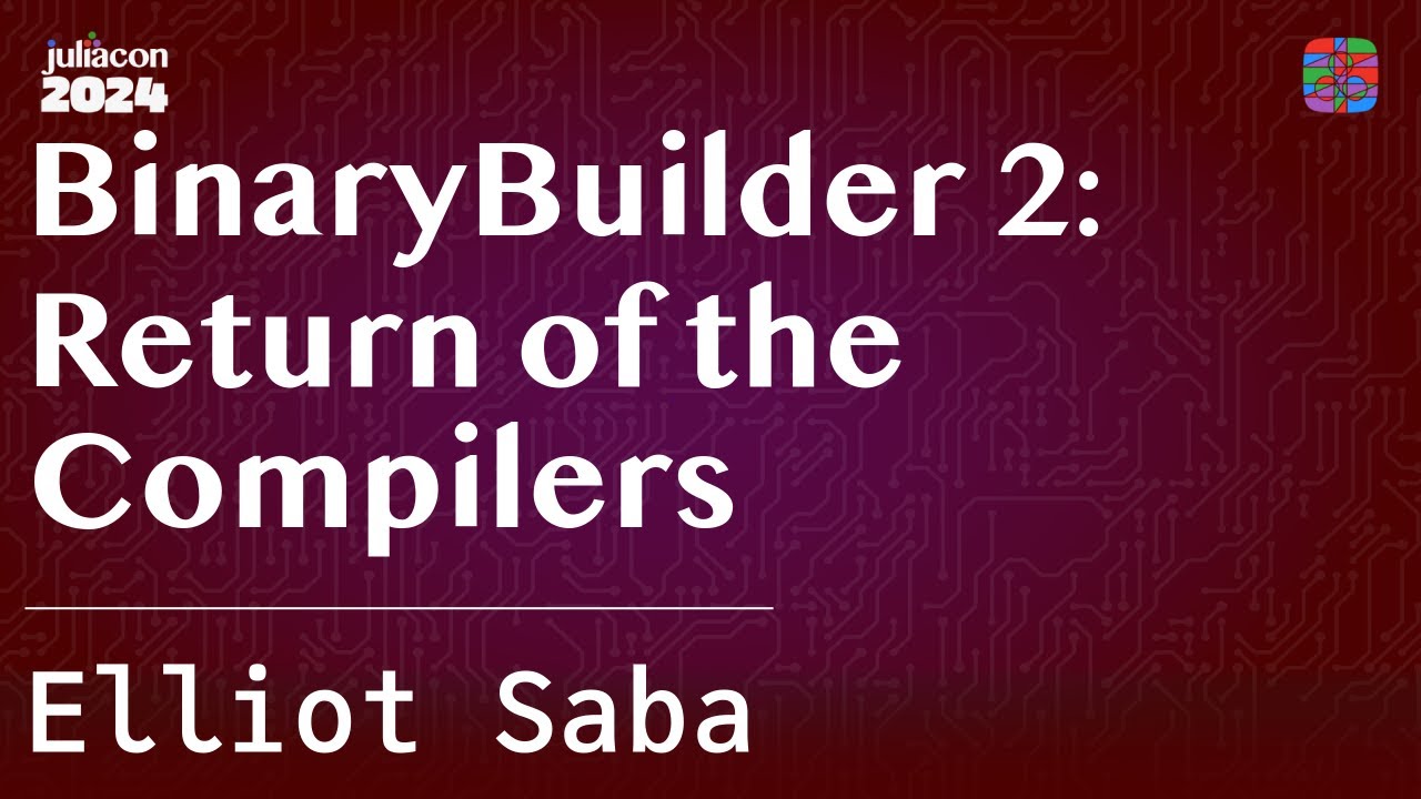 BinaryBuilder 2: Return of the Compilers | Saba | JuliaCon 2024
