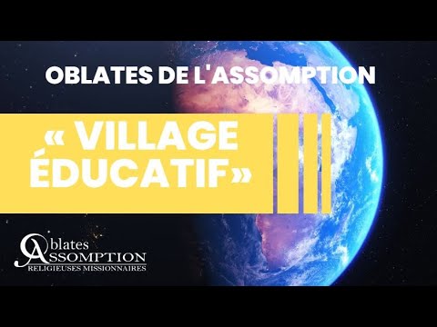 Village éducatif (Les œuvres éducatives des Oblates de l'Assomption)