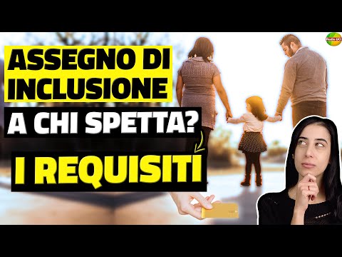Assegno di Inclusione: a chi spetta? tutti i requisiti per chi ne ha diritto