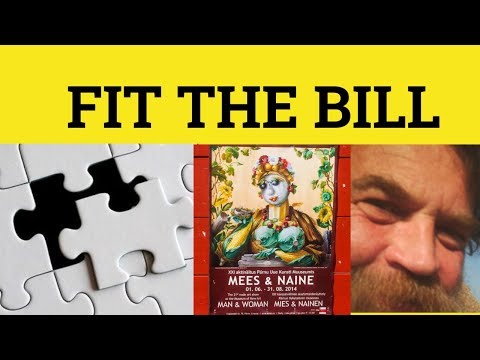 🔵 Fit the Bill Meaning - Fit the Bill Defined - Fit the Bill Definition - Fit the Bill Examples