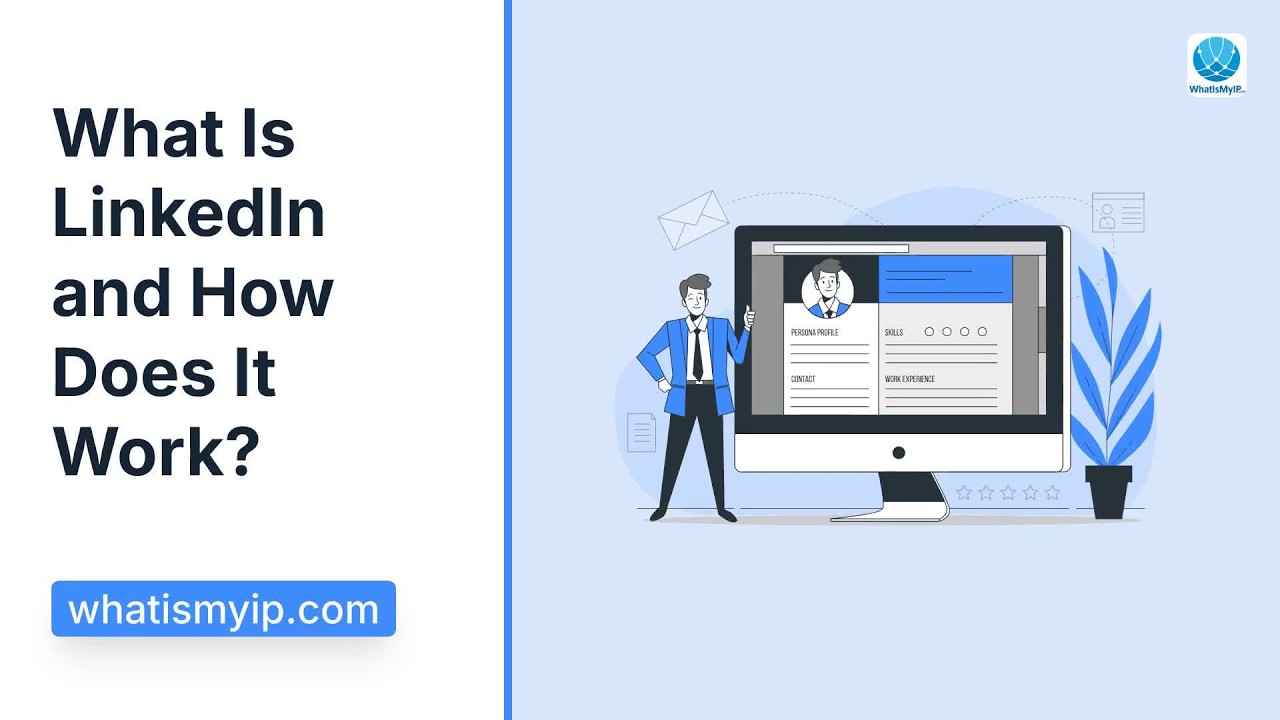What Is LinkedIn and How Does It Work?