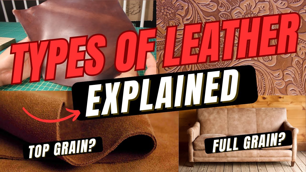 Different Types of Leather EXPLAINED — What to Use, What to Avoid, and Why