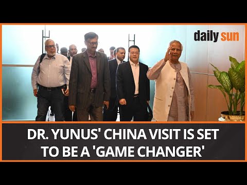 Dr. Yunus' China visit sparks a new equation | Daily Sun