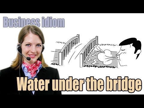 Business English 10/50: Water under the bridge !