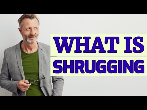 Shrugging | Definition of shrugging 📖