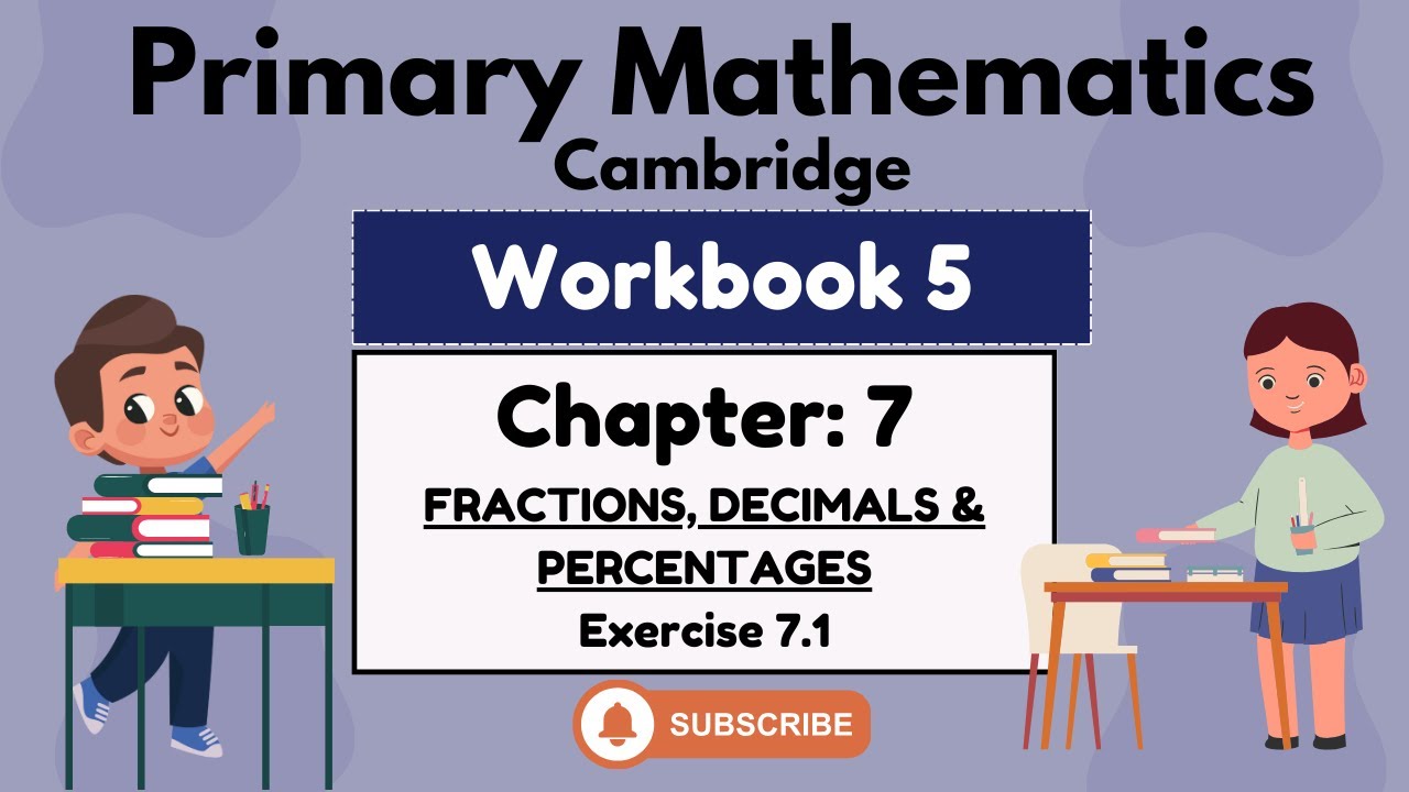 Math Workbook 5- Chapter 7- Fractions, decimals, percentages-Exercise 7.1
