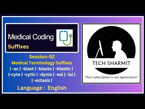 Medical Coding Suffixes: -ac, -blast, -cyte, -dynia, -eal, -ectasis | Medical Coding English | Ep-52