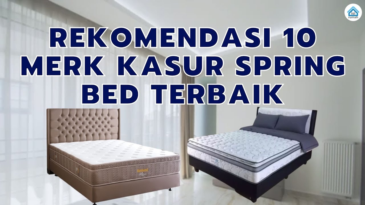 Rekomendasi 10 Merk Kasur Spring Bed Terbaik