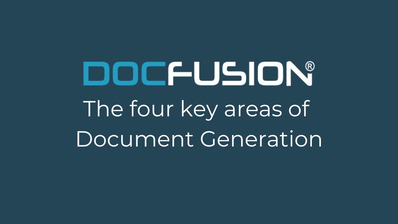 DocFusion Overview: Four key elements of Document Generation