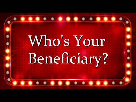 Who's Your Beneficiary