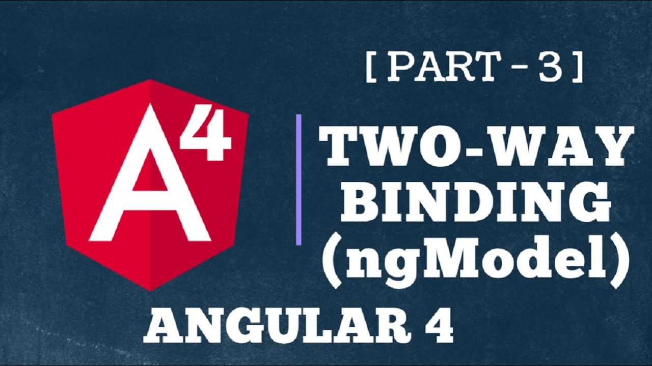 Angular 4 : Use Two-Way Binding in Angular [ngModel]