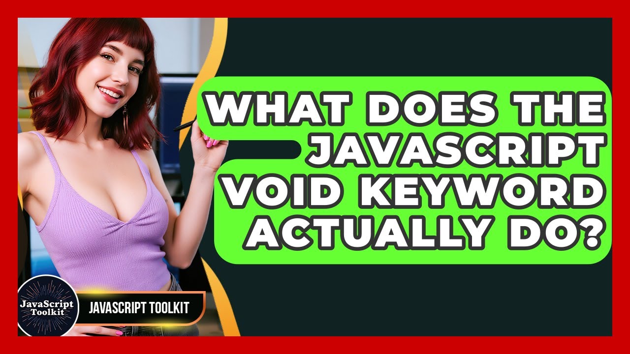 What Does The JavaScript Void Keyword Actually Do? - JavaScript Toolkit