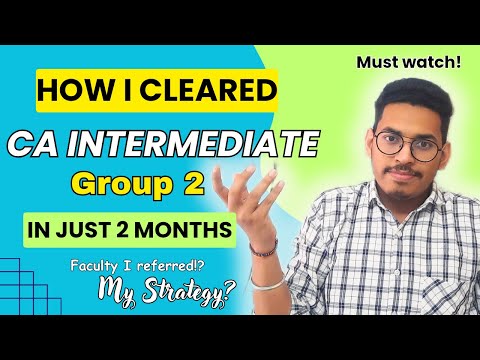 How I Cleared My CA Inter Group 2 in 2 Months? CA Intermediate May 25 Detailed Strategy #cainter