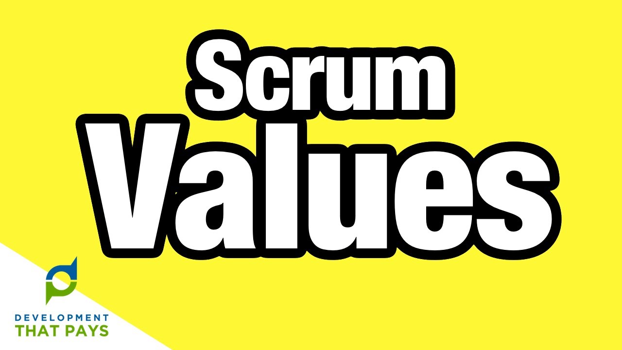 [video] Scrum Values Openness Courage Respect Focus And Commitment