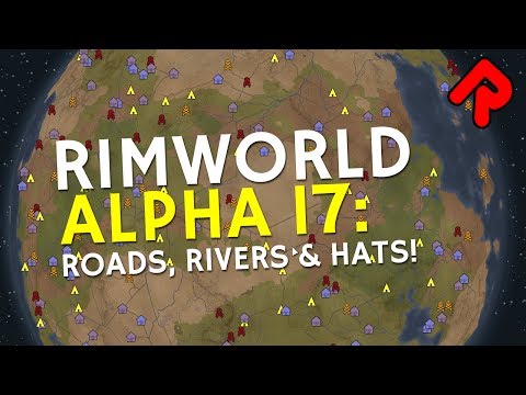 Steam Community :: Video :: RimWorld alpha 17: Roads, Rivers & Bowler ...
