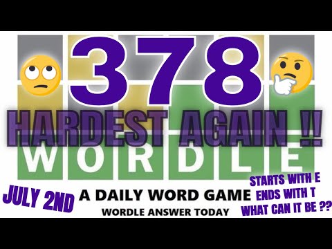 Wordle 378 for July 2nd - Hardest Wordle Again!- What Is The Wordle For Today - Wordle Answer Today