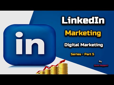 LinkedIn Marketing - Digital Marketing Series - PART 5 – [Hindi] – Quick Support