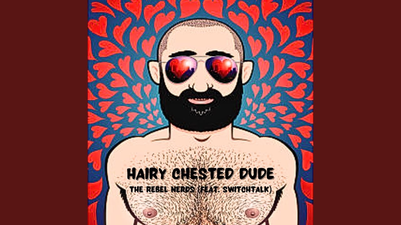 Hairy Chested Dude (feat. Switchtalk)