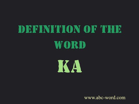 Definition of the word "Ka"