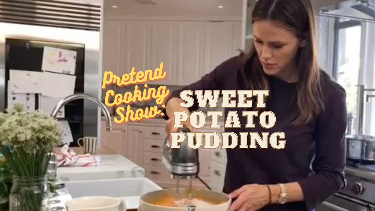 Pretend Cooking Show: Sweet Potato Pudding