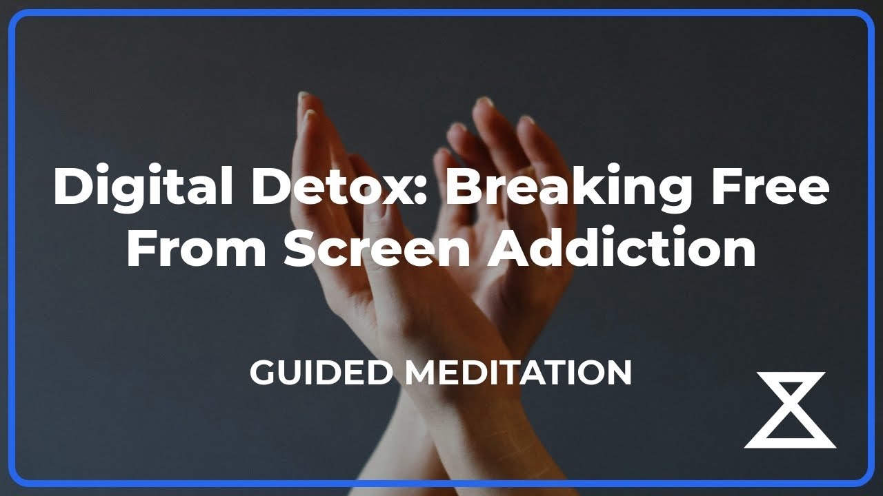 Digital Detox Meditation: Break Screen Addiction