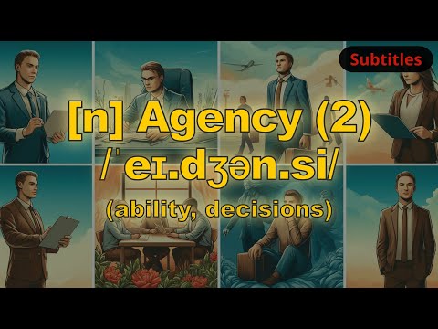 [n] Agency meaning (ability, decisions) with 5 examples