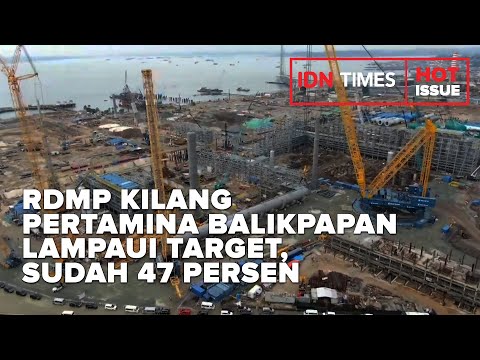 RDMP Kilang Pertamina Balikpapan Lampaui Target, Sudah 47 Persen
