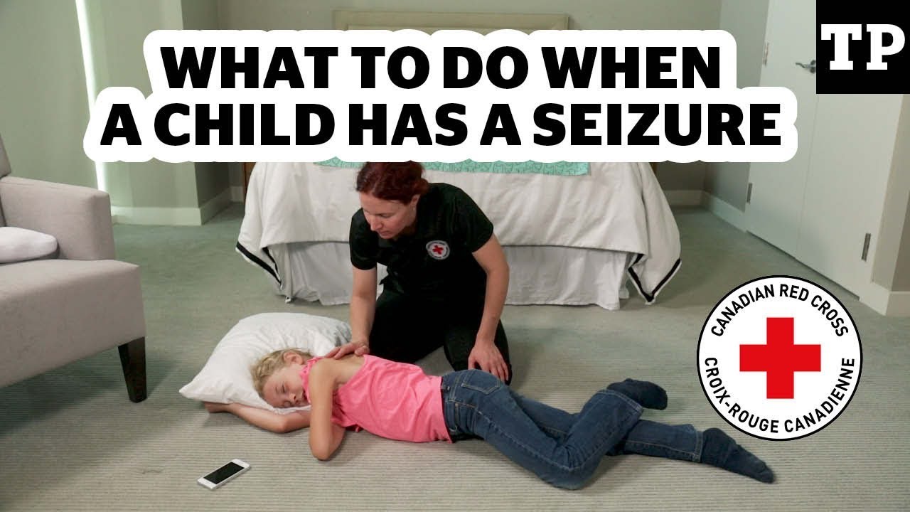 What to do when your child has a seizure | Canadian Red Cross