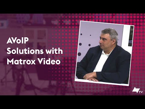 AV over IP Solutions with Matrox Video