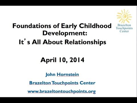 Foundations of Early Childhood Development: It's All About Relationships