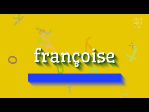 How to say "françoise"! (High Quality Voices)