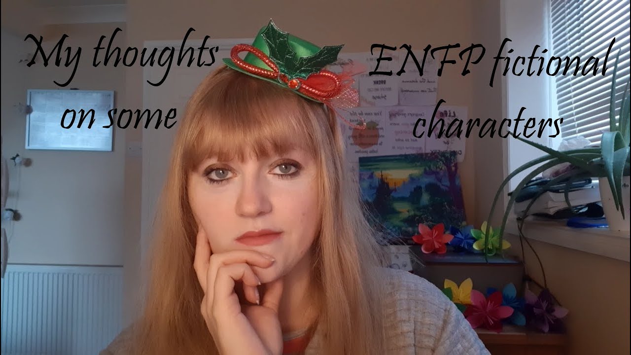My thoughts on some ENFP fictional characters