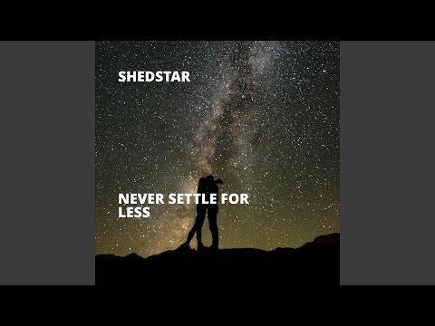 Never Settle for Less