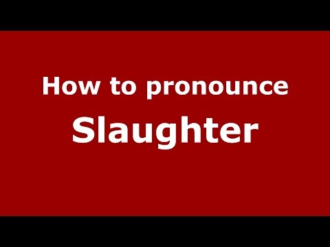 How to pronounce Slaughter (American English/US) - PronounceNames.com