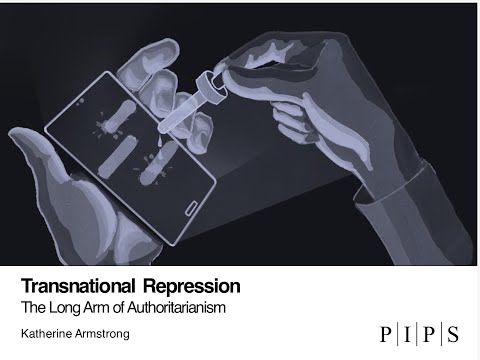 Transnational Repression: The Long Arm of Authoritarianism by Katherine Armstrong, PIPS Fellow