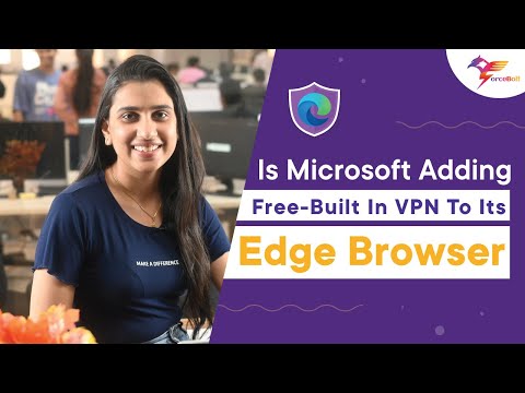 Microsoft Adding Free Built In VPN To Its Edge Browser