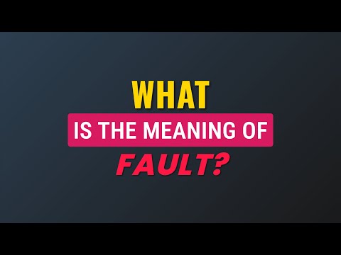 What is the meaning of Fault?