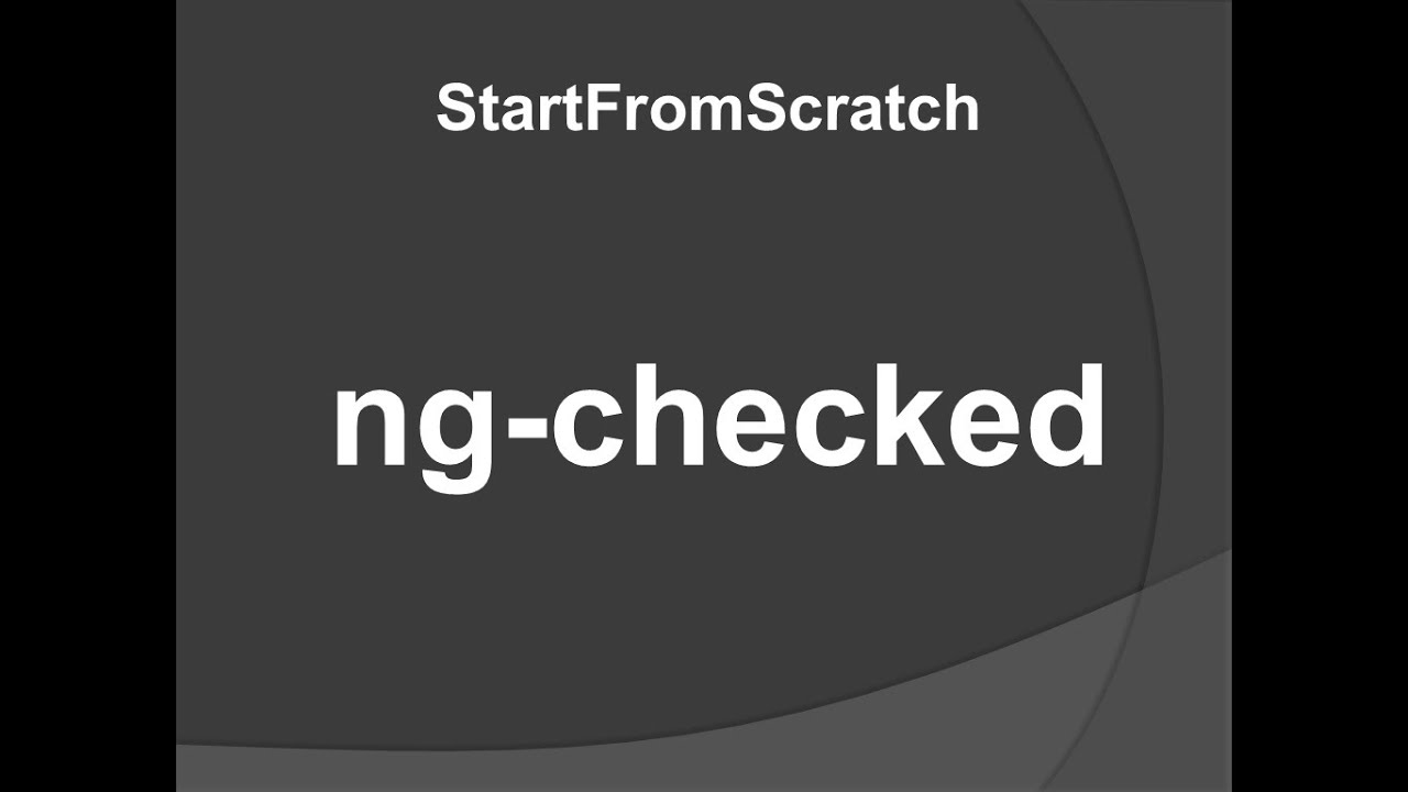12  StartFromScratch AngularJS ng checked