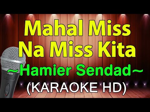 Mahal Miss na Miss Kita by Hamier Sendad (KARAOKE HD)