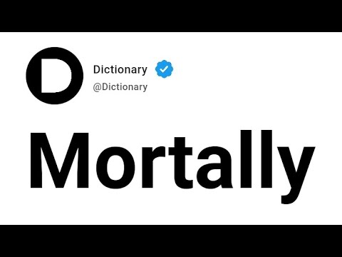Mortally Meaning In English